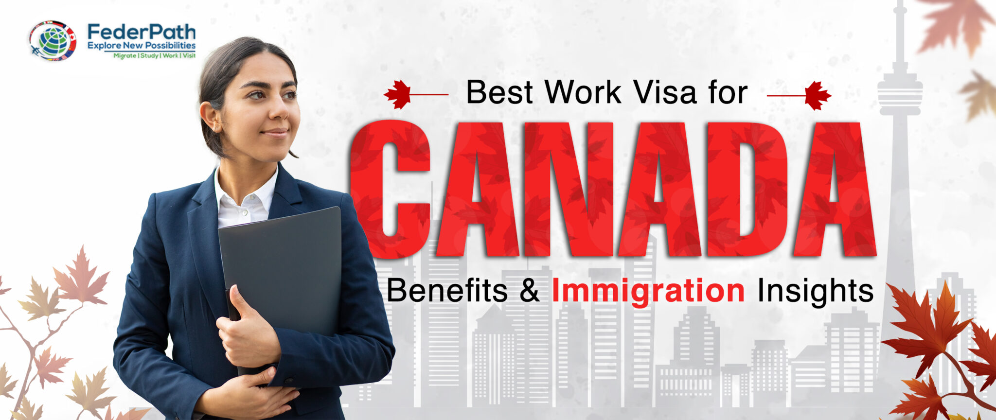 Best Work Visa for Canada | Benefits & Immigration Insights